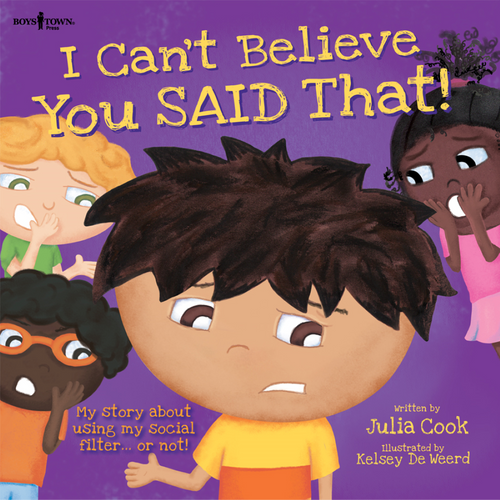 I Can't Believe You SAID That! | Julia Cook | Boys Town Press