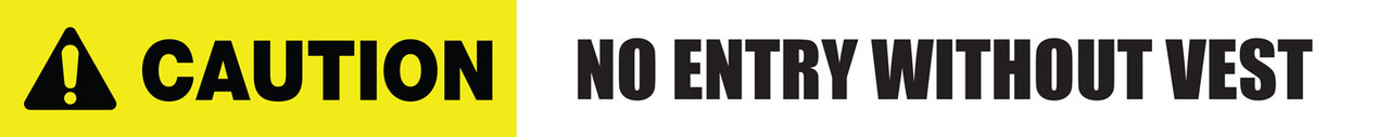 Caution: No Entry Without Vest - Inline Printed Floor Marking Tape ...