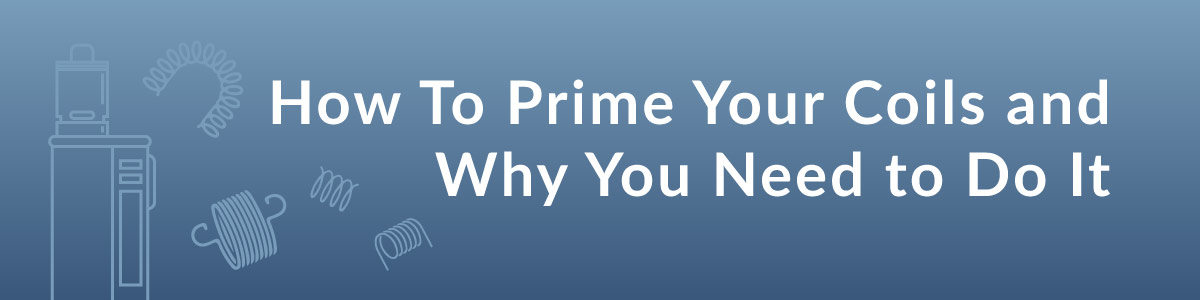 How To Prime Your Coils and Why You Need to Do It - V2 Cigs UK