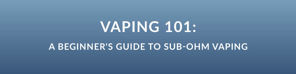 Vaping 101: A Beginner’s Guide to Sub Ohm Vaping - V2 Cigs UK