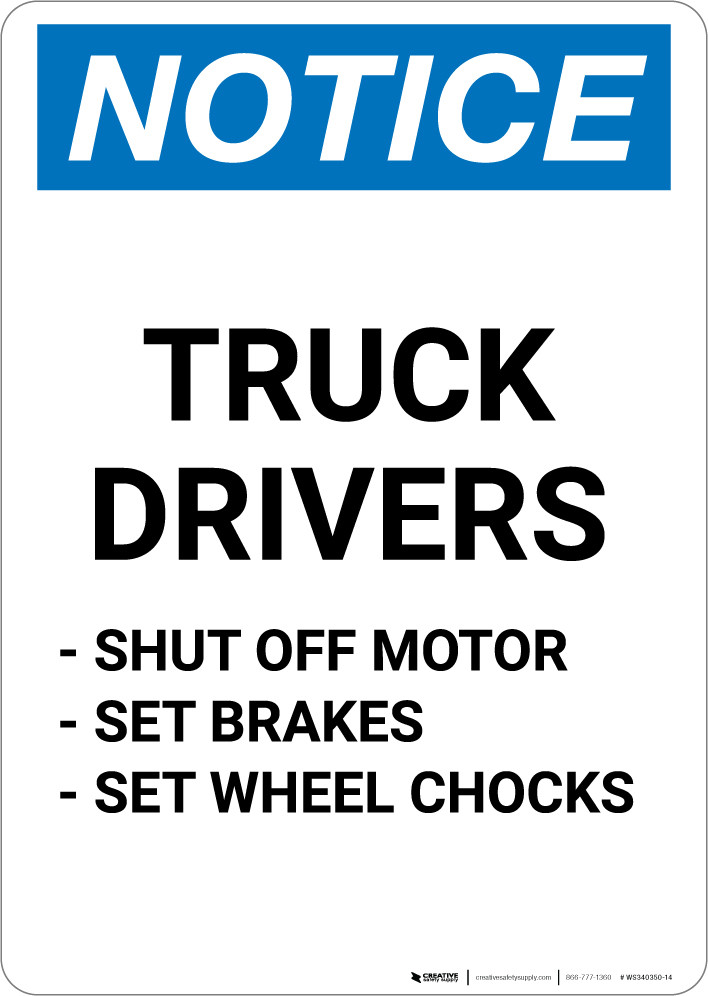 Notice: Truck Drivers Shut-Off Engine Set Brakes Wheel Chocks Bullet ...