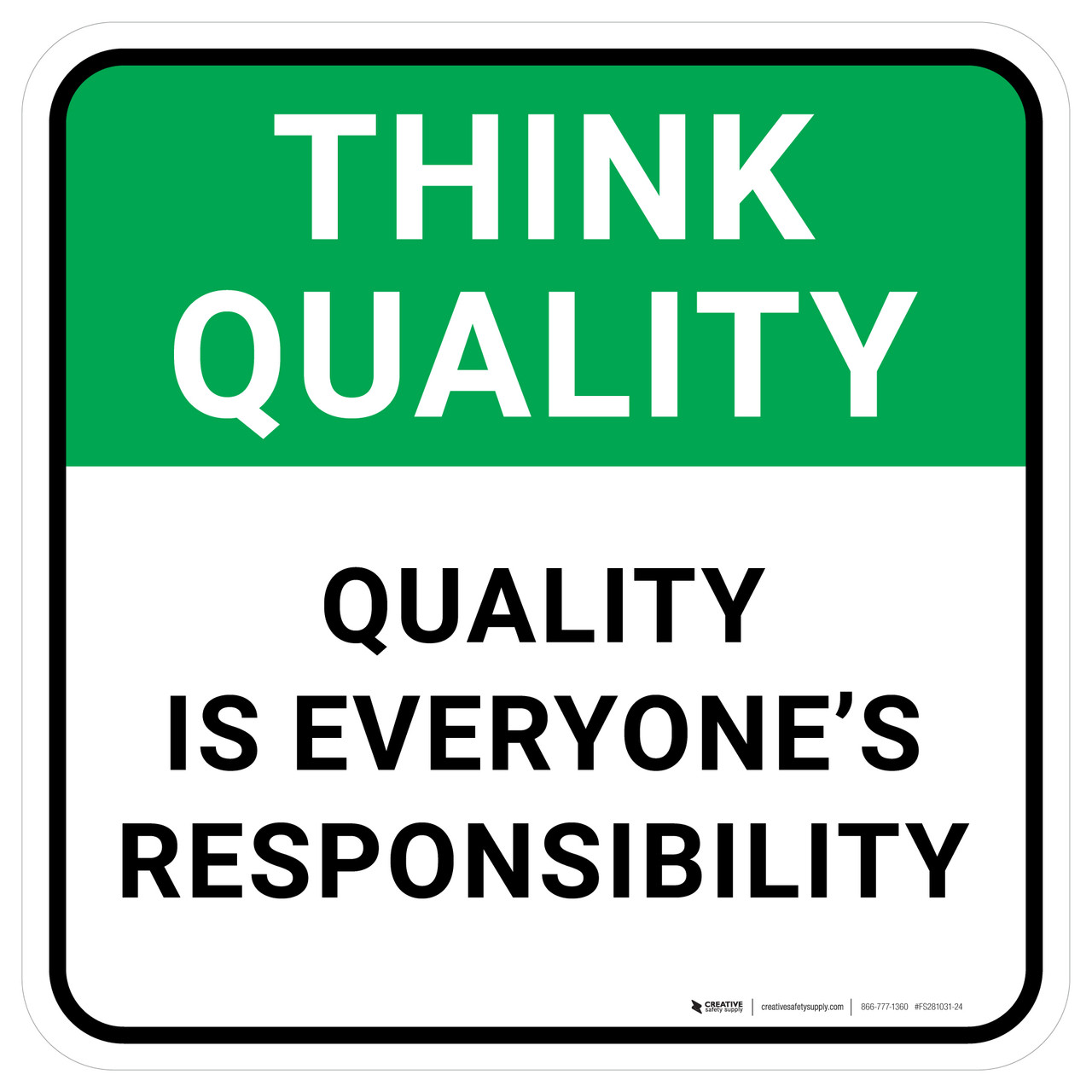 Think Quality: Quality Is Everyone's Responsibility Square - Floor Sign ...