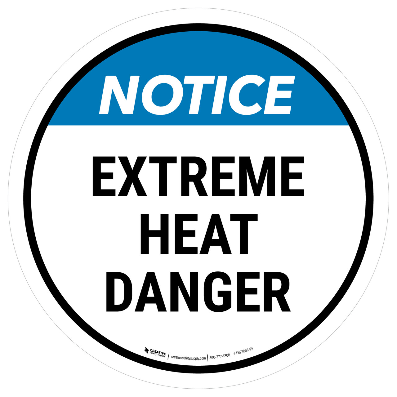 Notice: Extreme Heat Danger Round - Floor Sign | 5SToday.com