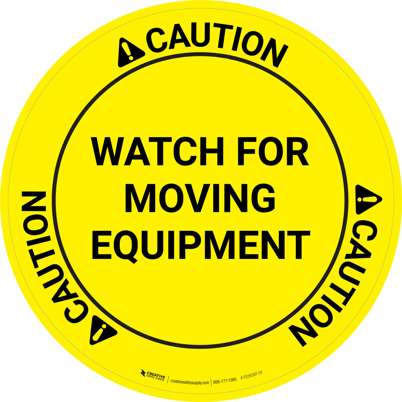 Caution: Watch For Moving Equipment Circular - Floor Sign | 5SToday.com