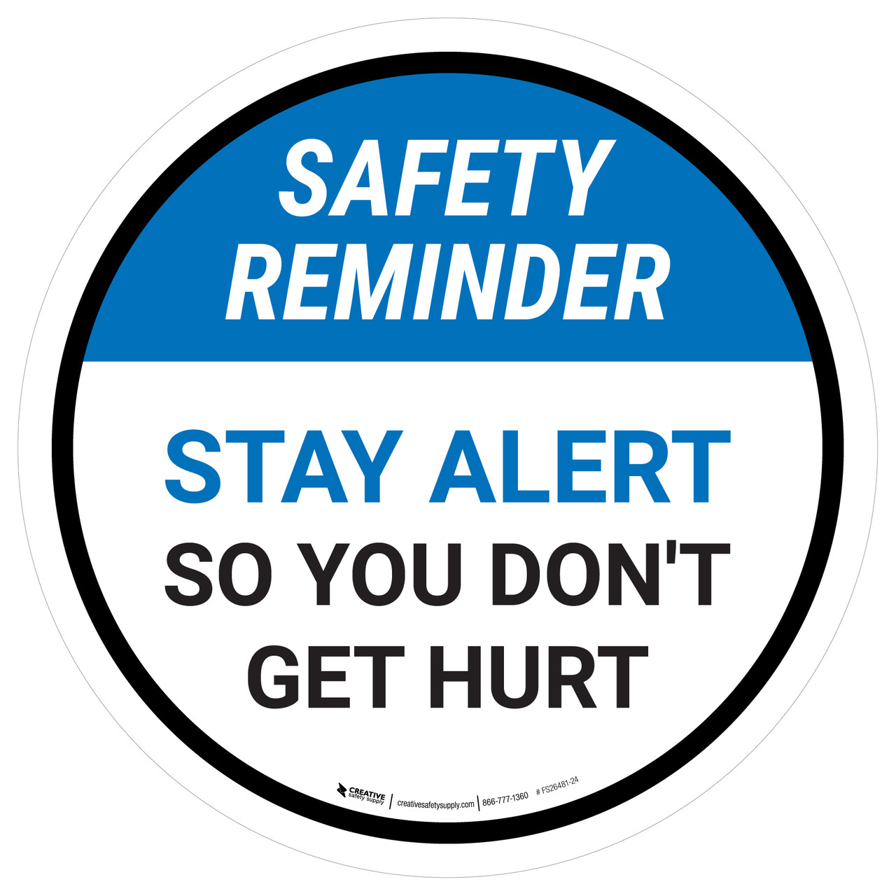 Safety Reminder: Stay Alert So You Don'T Get Hurt Circular - Floor Sign ...