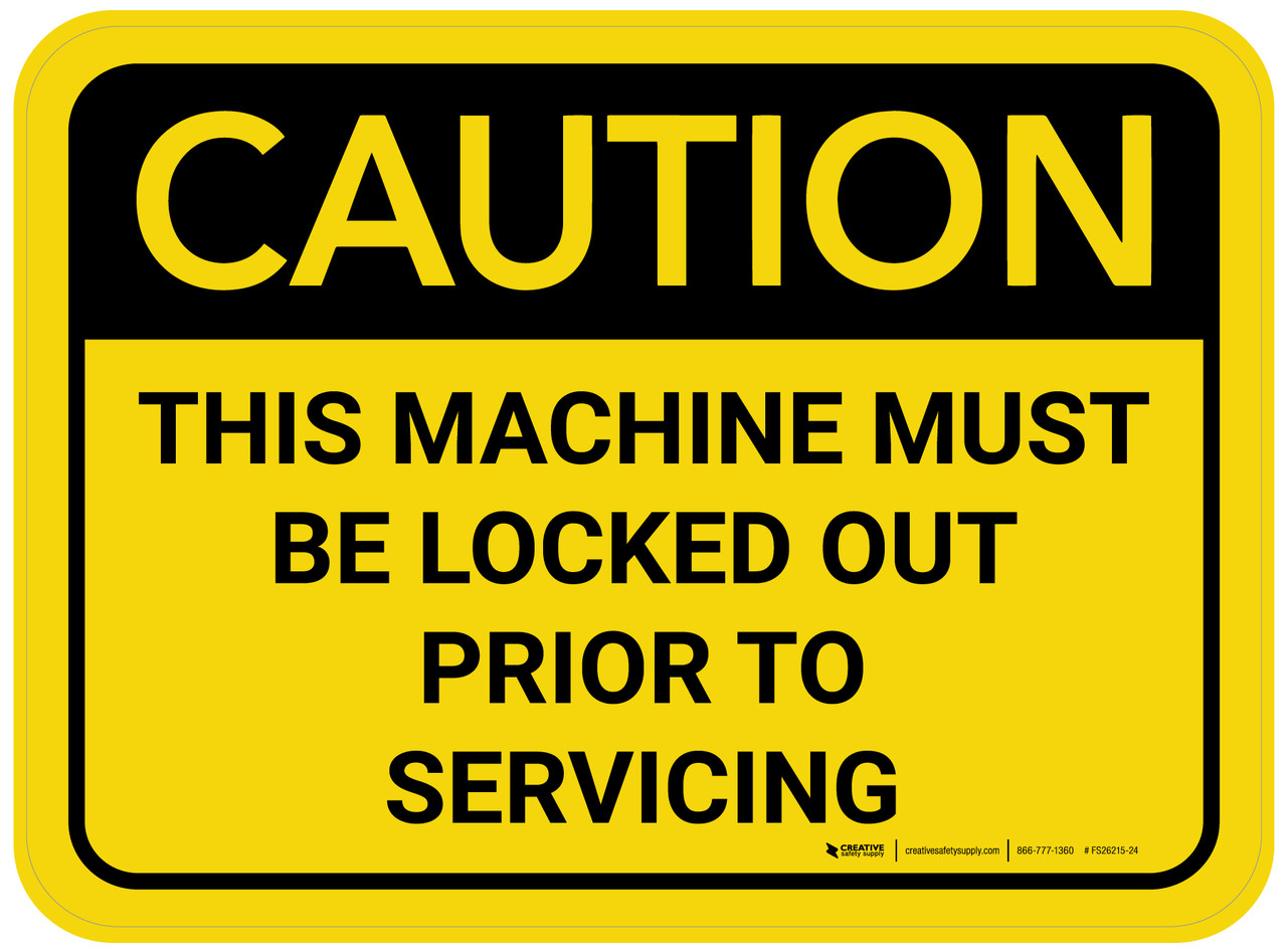 Caution: This Machine Must Be Locked Out Prior To Servicing Rectangular ...