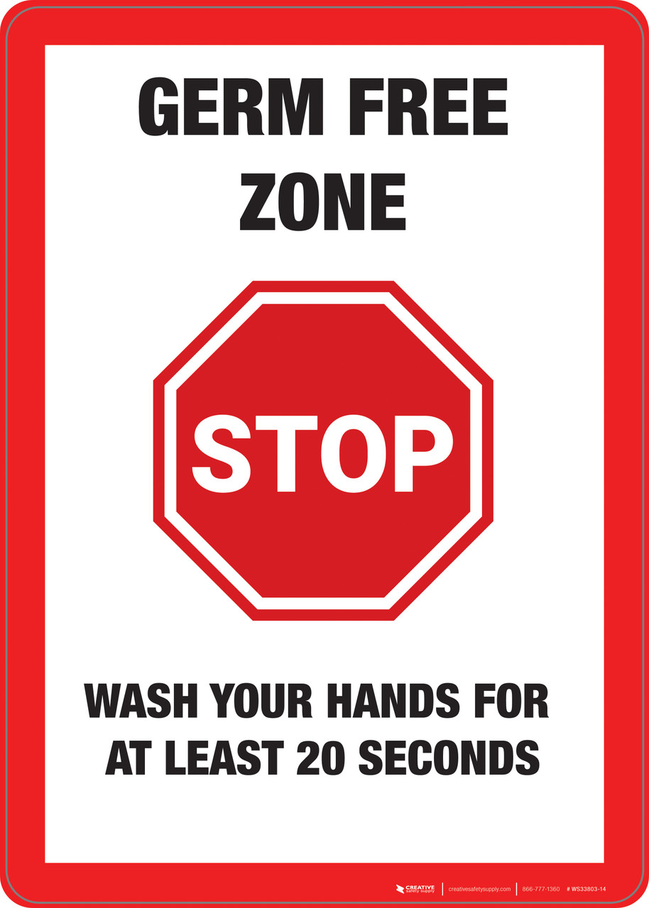Stop: Germ Free Zones Wash Your Hands For At Least 20 Seconds - Wall ...