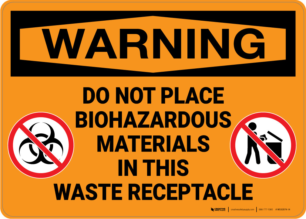 Hazard: Do Not Place Biohazardous Materials In Receptacle - Wall Sign ...