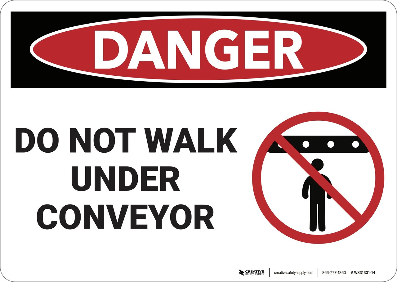 Danger: Do Not Walk Under Conveyor - Wall Sign | 5S Today