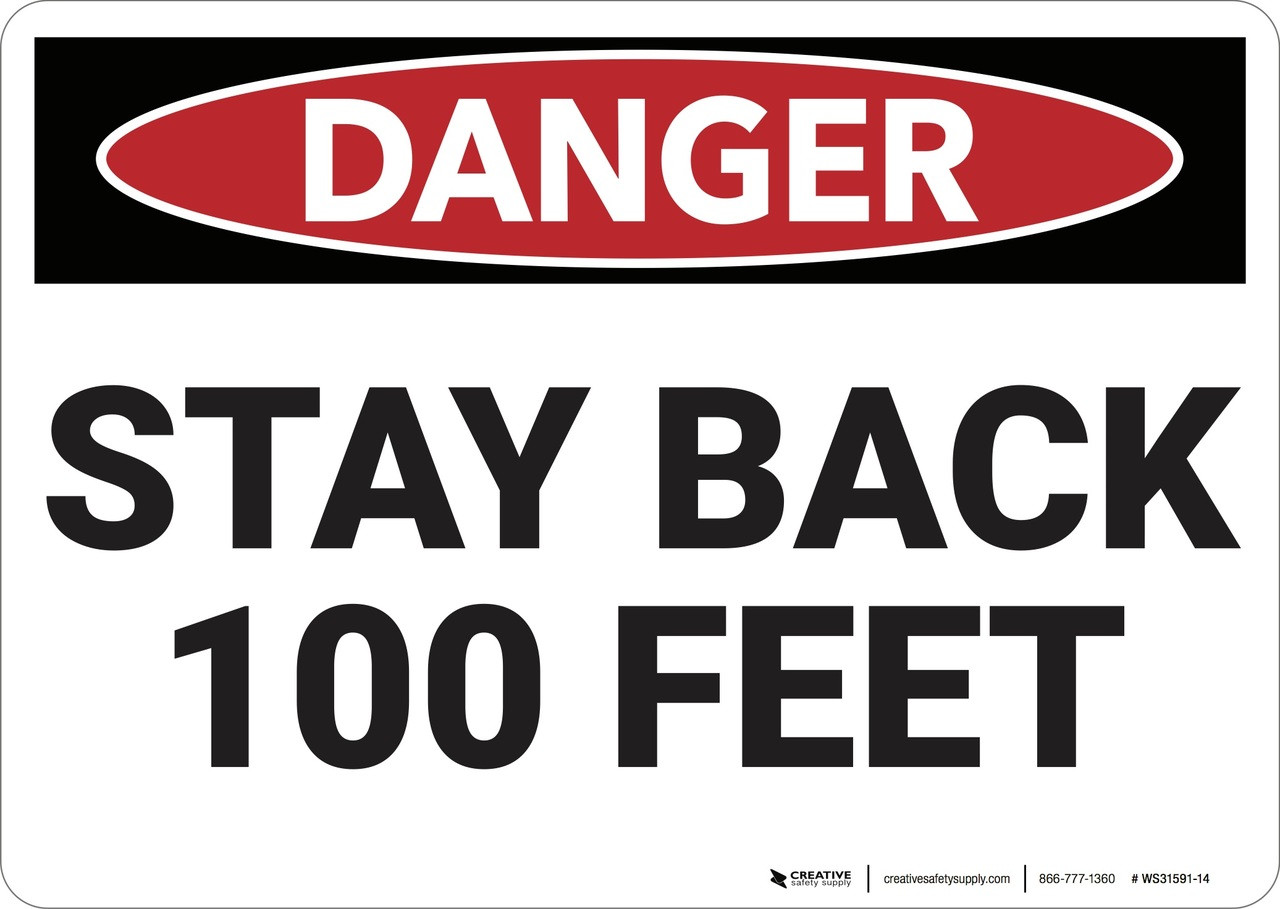 Danger: Stay back 100 Feet - Wall Sign | 5S Today