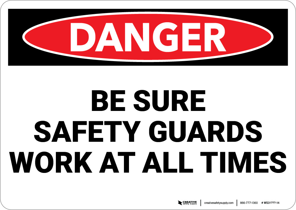 Danger: Be Sure Safety Guards Work At All Times - Wall Sign | 5S Today
