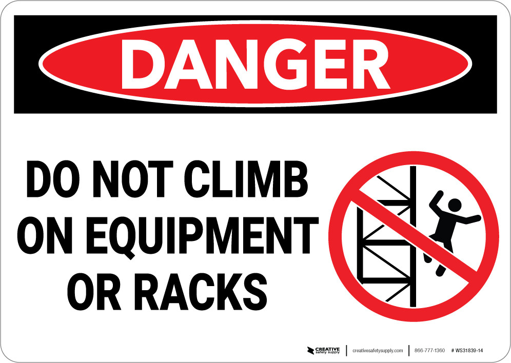 Danger: Do Not Climb On Equipment or Racks Sign With Icon - Wall Sign ...