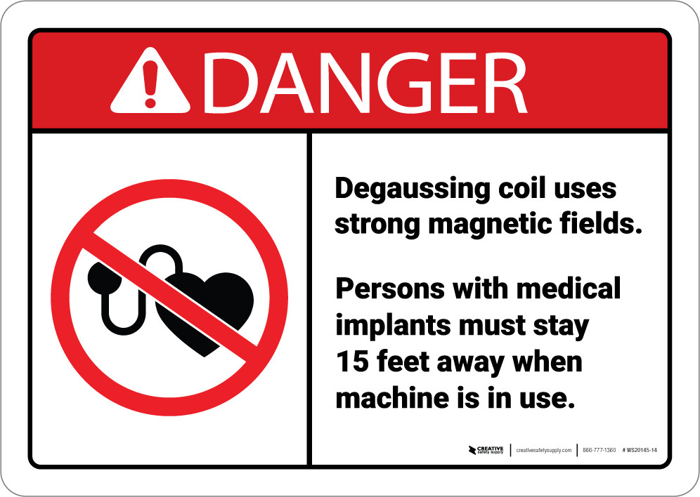 Danger: Degaussing Coil Strong Magnetic Field ANSI - Wall Sign | 5S Today