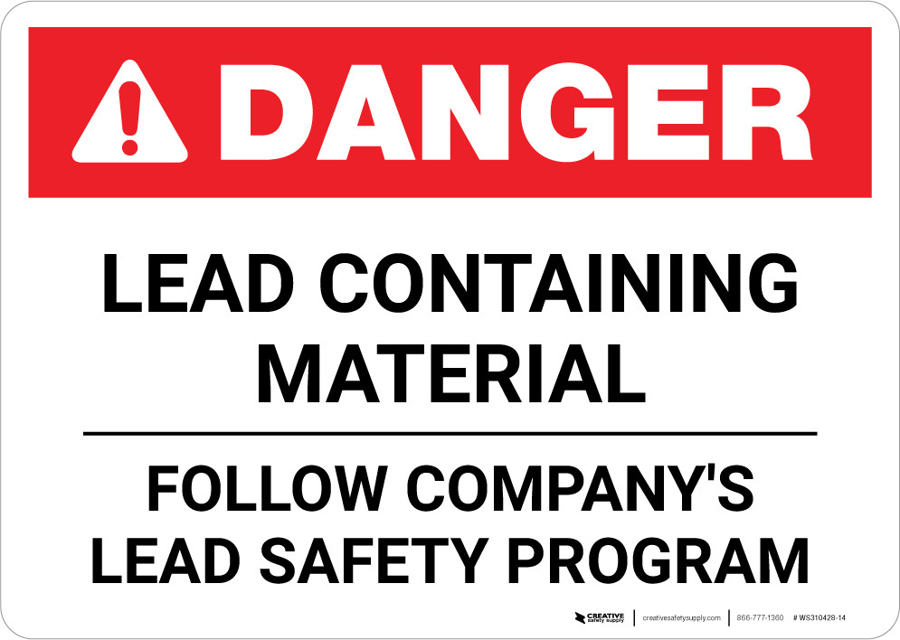 Danger: Lead Containing Material - Follow Company's Lead Safety Program ...