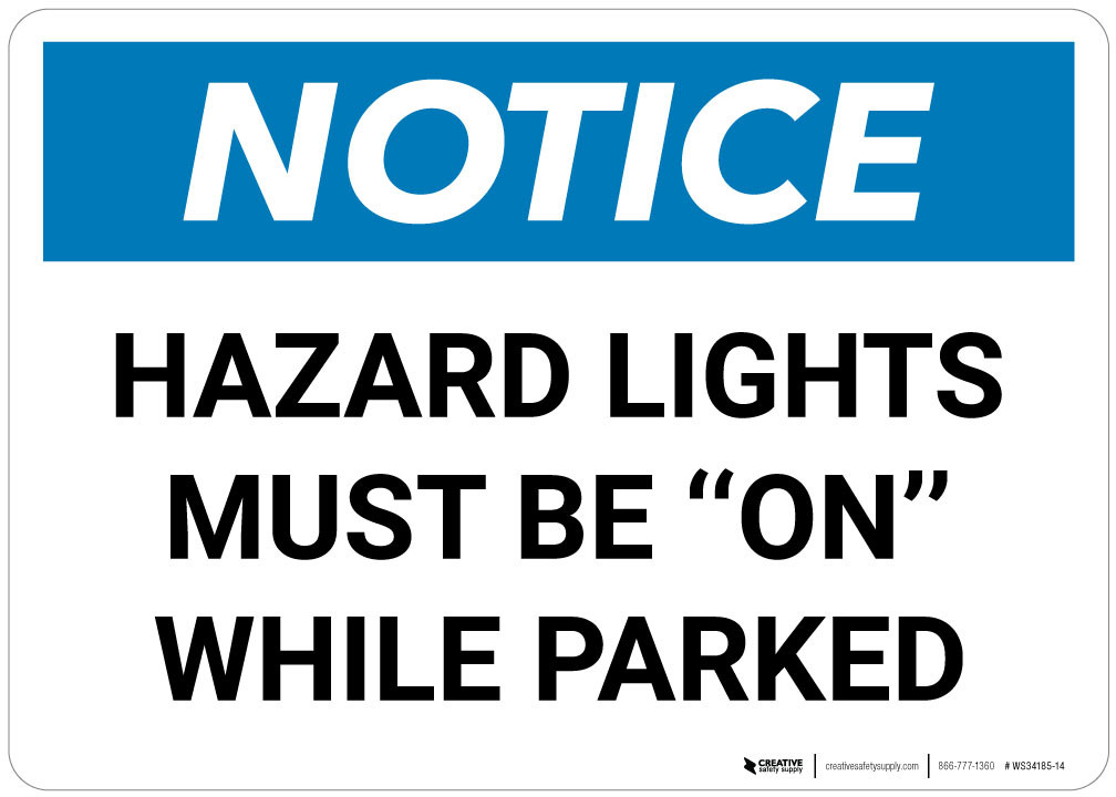 Notice: Hazard Lights Must Be On - Wall Sign | 5S Today