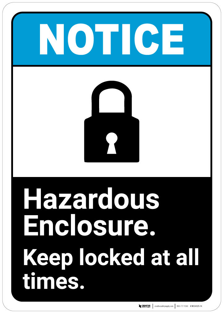 Notice: Hazardous Enclosure Keep Locked Always - Wall Sign | 5S Today