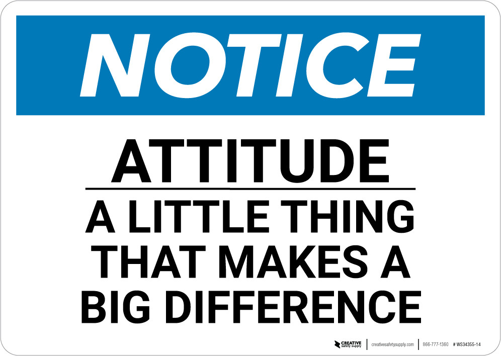 Notice: Attitude A Little Thing That Makes a Big Difference - Wall Sign
