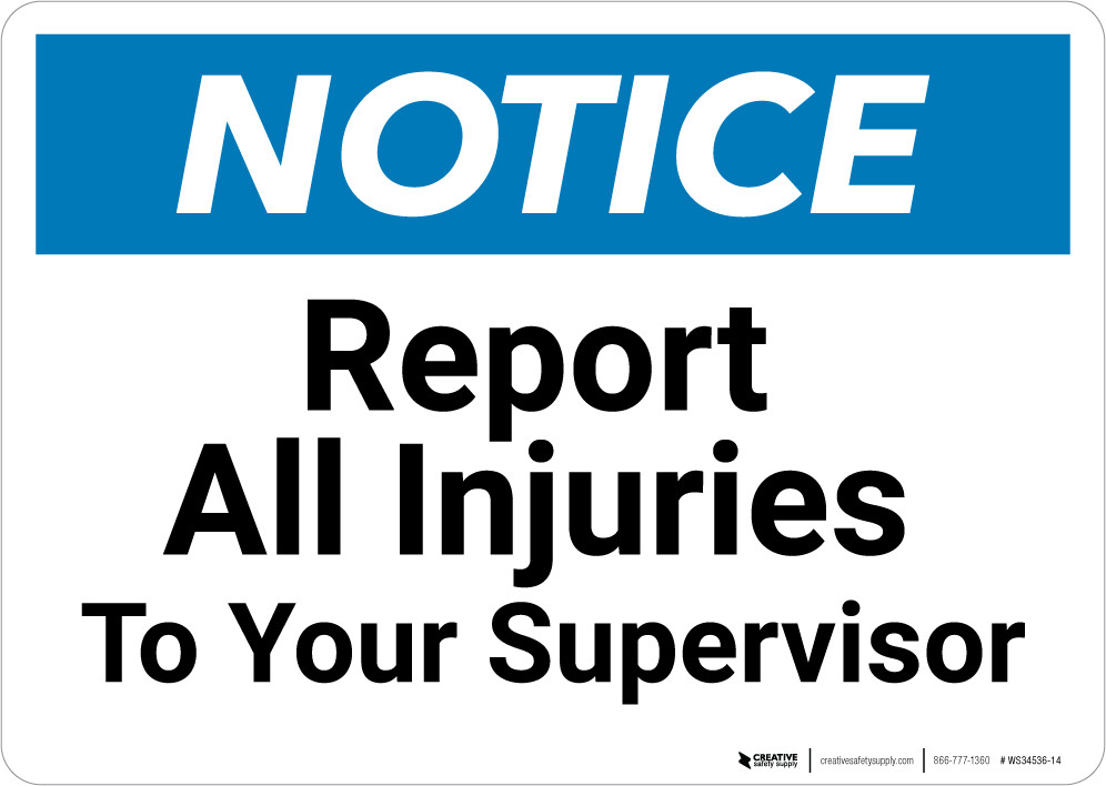 Notice: Report All Injuries To Your Supervisor Landscape - Wall Sign ...