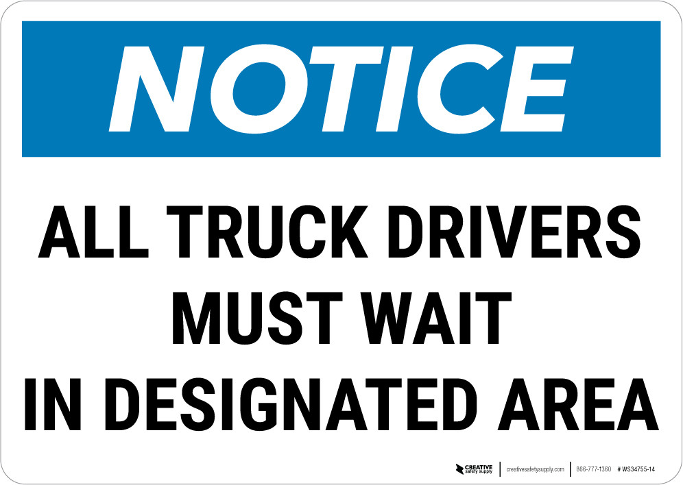 Notice: All Truck Drivers Wait In Designated Area Landscape - Wall Sign ...