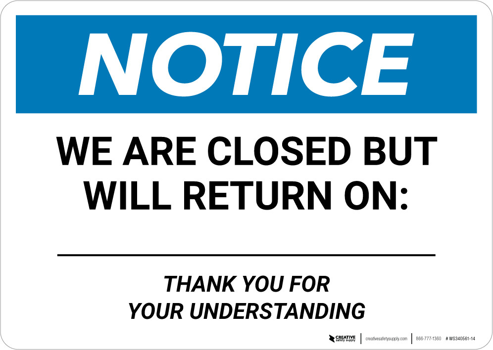 Notice: We Are Closed But Will Return On - Thank You for Your ...
