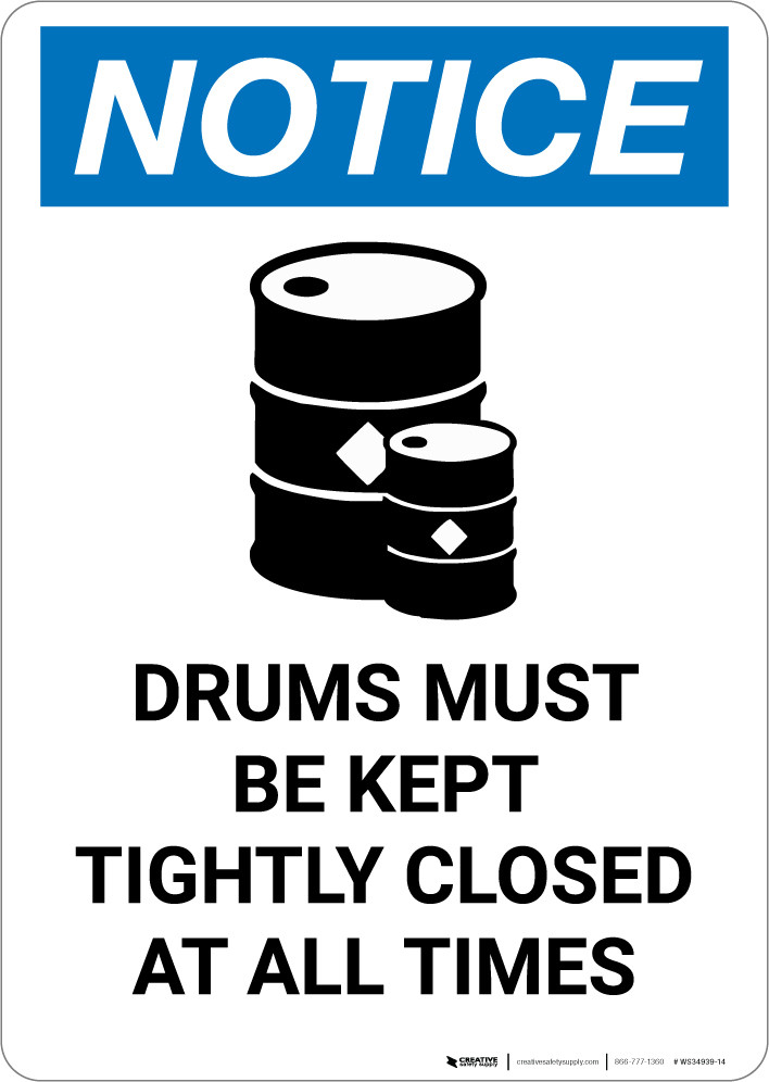 Notice: Empty Drums Must be Kept Closed with Icon - Portrait Wall Sign ...