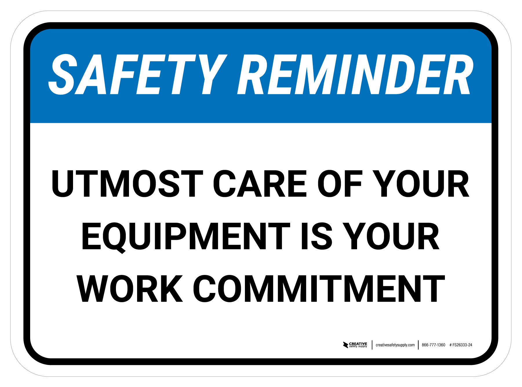 Safety Reminder: Utmost Care Of Your Equipment Is Your Work Commitment ...