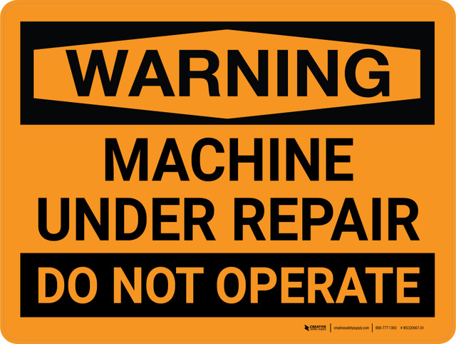 Warning: Machine Under Repair Do Not Operate Landscape - Wall Sign