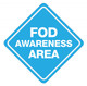 FOD Awareness Area Sign - 5stoday.com 866-402-4776