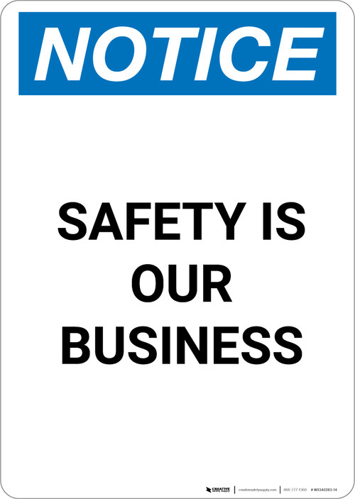 Notice: Safety Is Our Business - Portrait Wall Sign | 5S Today