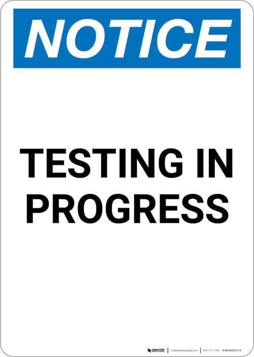Notice: Testing In Progress - Portrait Wall Sign | 5S Today