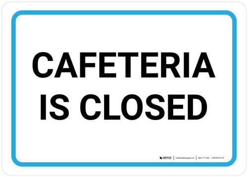 Cafeteria Is Closed Landscape - Wall Sign | 5S Today
