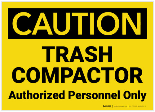 Caution: Trash Compactor Authorized Personnel Only Landscape - Label ...