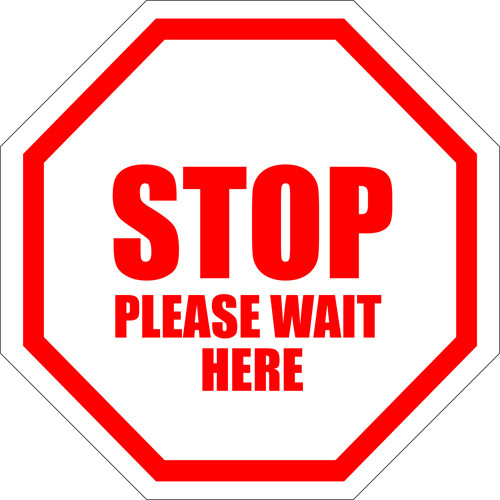 STOP Please Wait Here Floor Sign : Custom Signs Available With Your ...