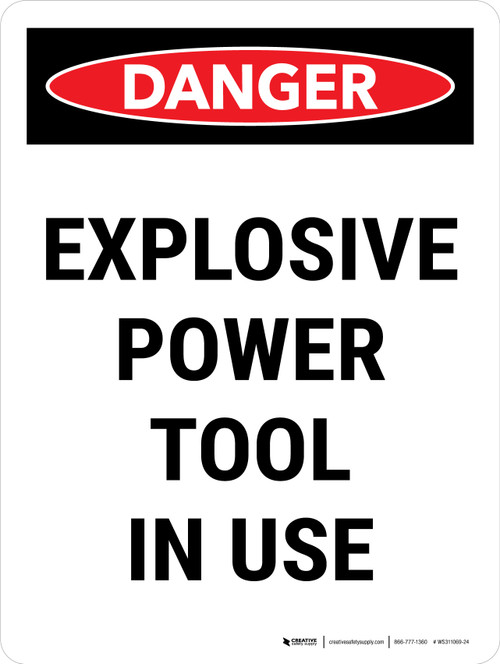 Danger: Explosive Power Tool In Use Portrait - Wall Sign