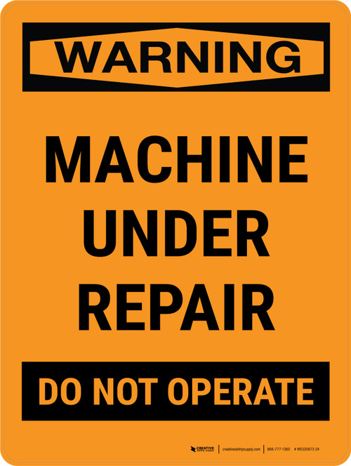 Warning: Machine Under Repair Do Not Operate Portrait - Wall Sign