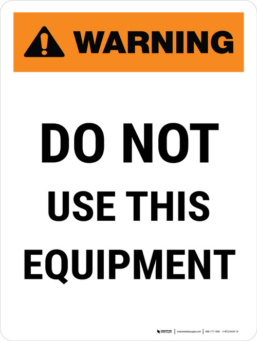 Warning: Do Not Use This Equipment Portrait - Wall Sign
