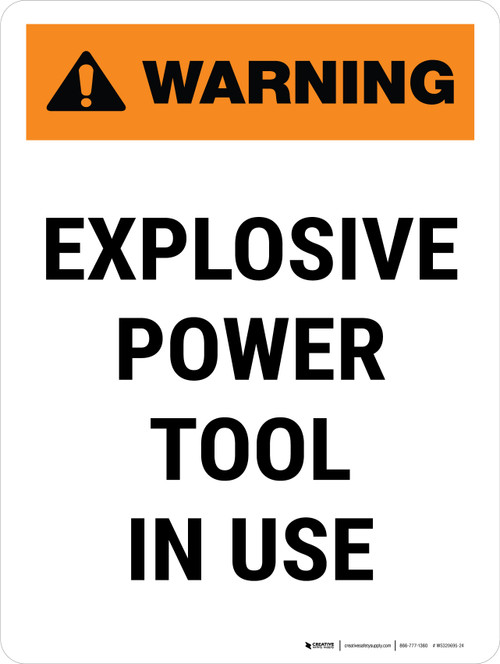 Warning: Explosive Power Tool In Use Portrait - Wall Sign