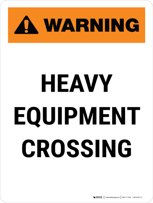 Warning: Heavy equipment crossing Portrait - Wall Sign
