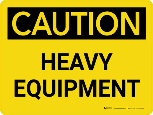 Caution: Heavy Equipment Landscape - Wall Sign | 5SToday.com