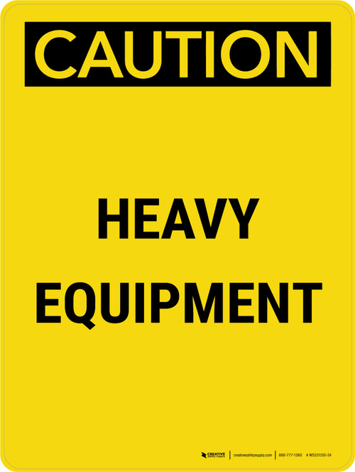 Caution: Heavy Equipment Portrait - Wall Sign