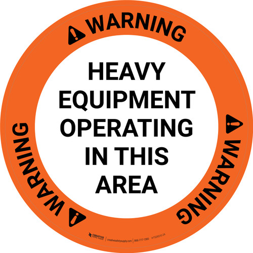 Warning: Heavy Equipment Operating In This Area Circular - Floor Sign