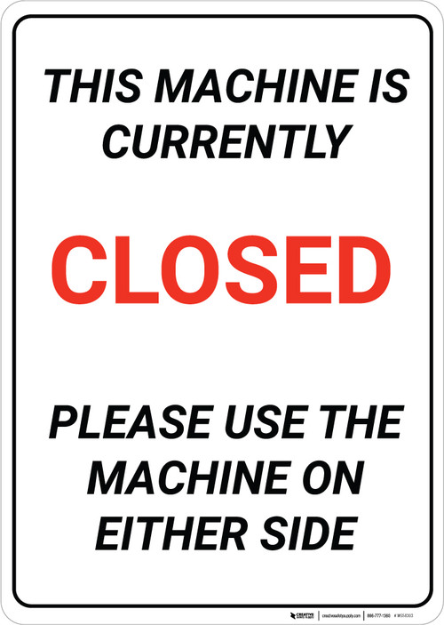 This Machine is Currently Closed - Please Use the Machine on Either ...