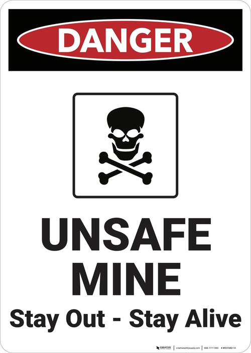 Danger: Unsafe Mine Stay Out Stay Alive Vertical - Wall Sign | 5S Today