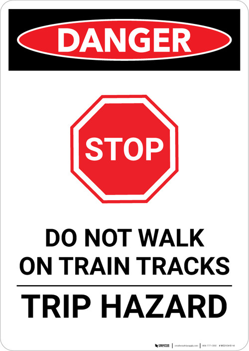 Danger: Do Not Walk on Train Tracks - Trip Hazard Portrait - Wall Sign ...