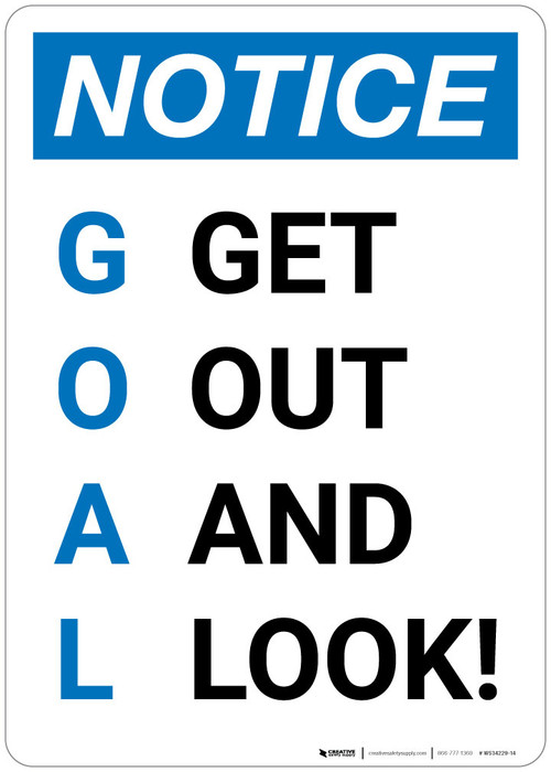 Notice: Goal Get Out And Look - Wall Sign | 5S Today