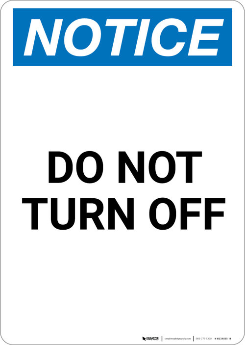 Notice: Do Not Turn Off - Portrait Wall Sign | 5S Today