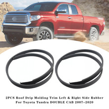 2007-2020 Toyota Tundra DOUBLE CAB 2PCS Roof Drip Molding Trim Left ...