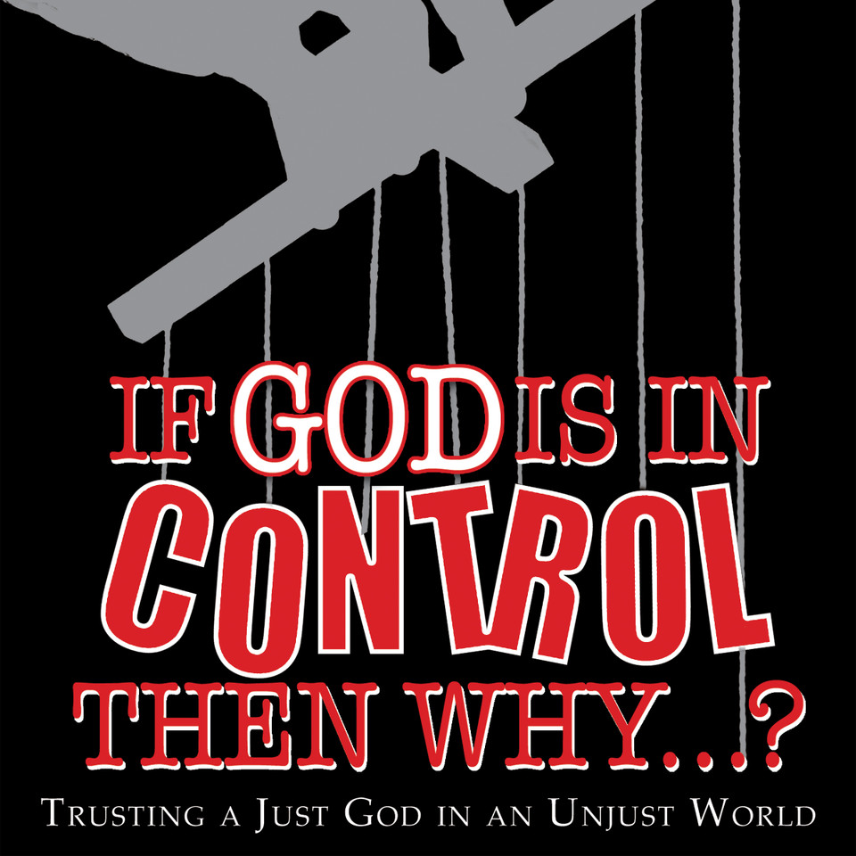 If God is in Control, Then Why...? - Family Foundations International