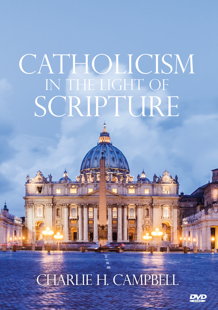 Catholicism in the Light of Scripture (DVD) - Always Be Ready ...