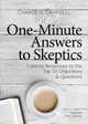 One Minute Answers to Skeptics' Top Forty Questions